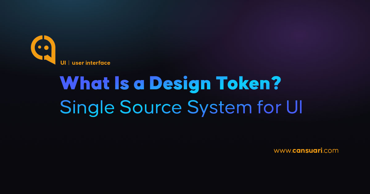 What Is a Design Token? The Single Source of Truth in UI Systems ...